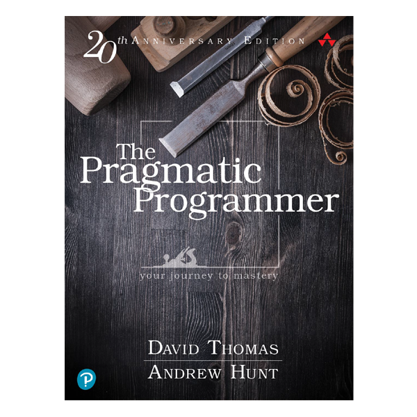 Pragmatic Programmer, The: Your journey to mastery, 20th Anniversary ...