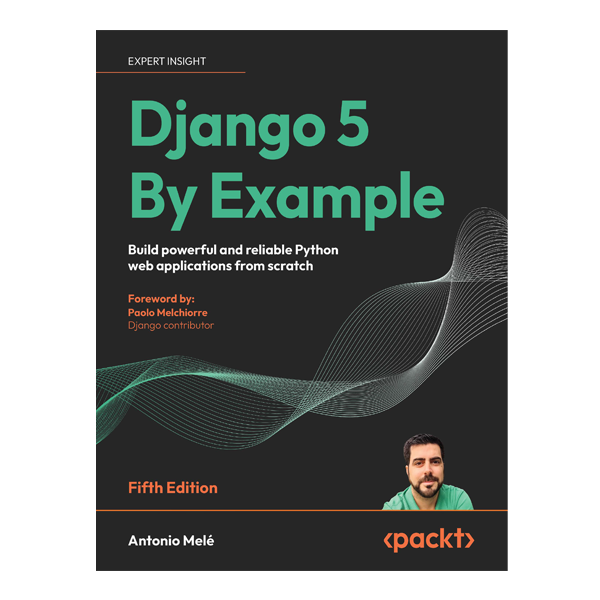 Django 5 By Example 5th Edition by Antonio Melé Buy Online in Pakistan ...